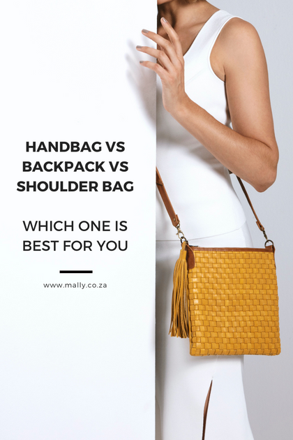 Handbag VS Backpack VS Shoulder Bag - Which One is Best for You? – Mally SA
